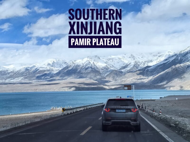Southern Xinjiang: Pamir Plateau Itinerary - MyTravelBuzzg
